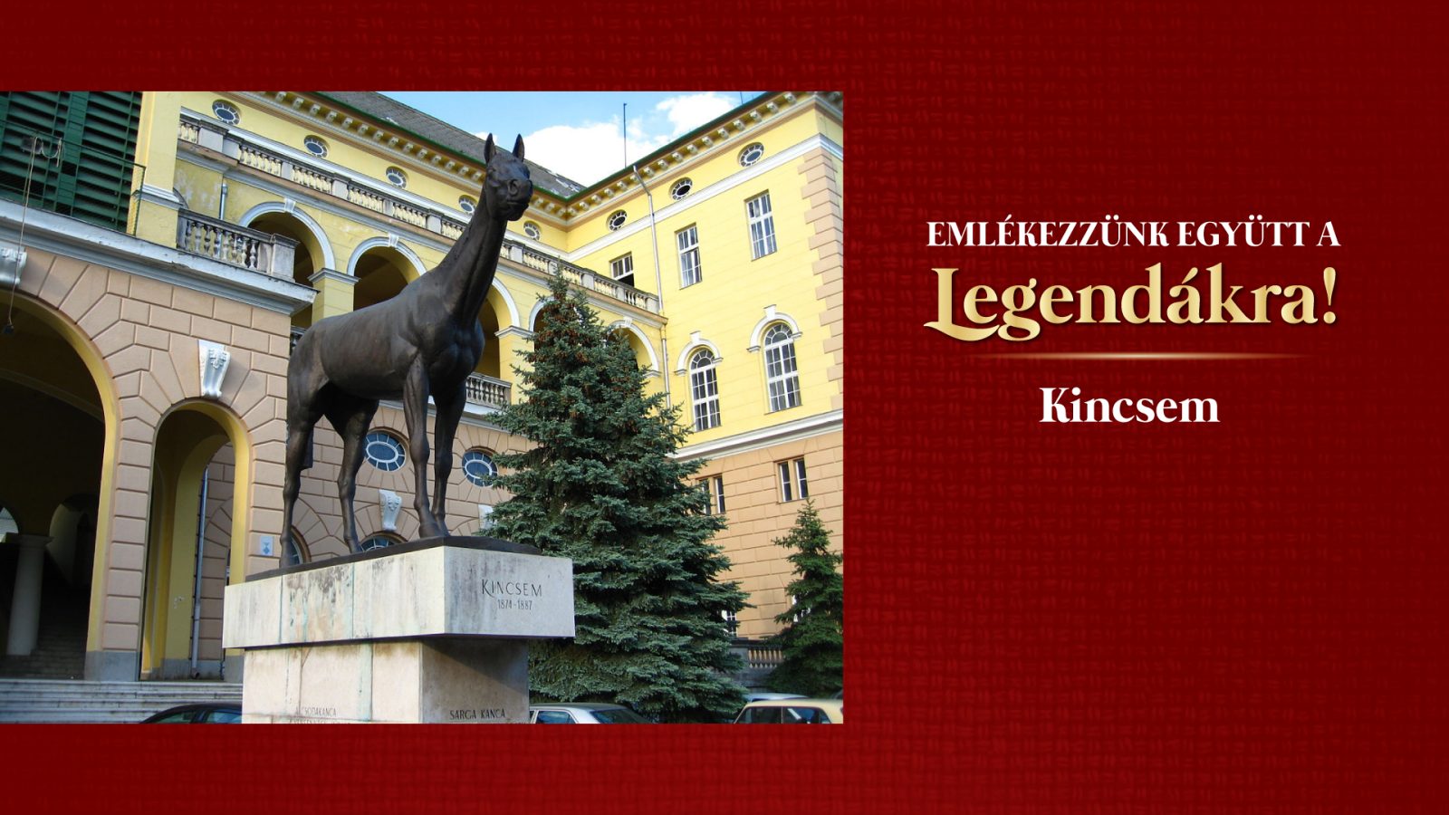 Emlékezzünk együtt a legendákra – Kincsem (1874-1887) – Kincsem Park