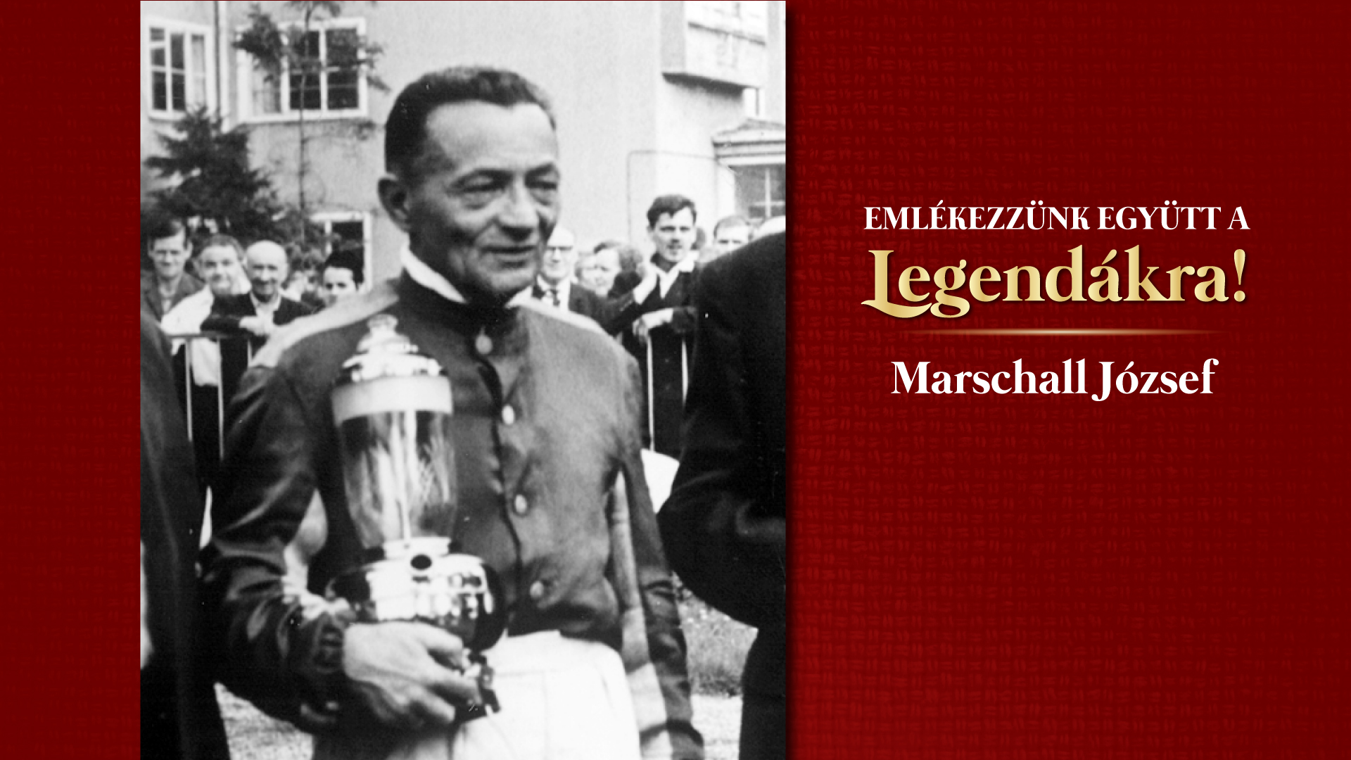 Emlékezzünk együtt a legendákra – Marschall József (1909-1994 ...