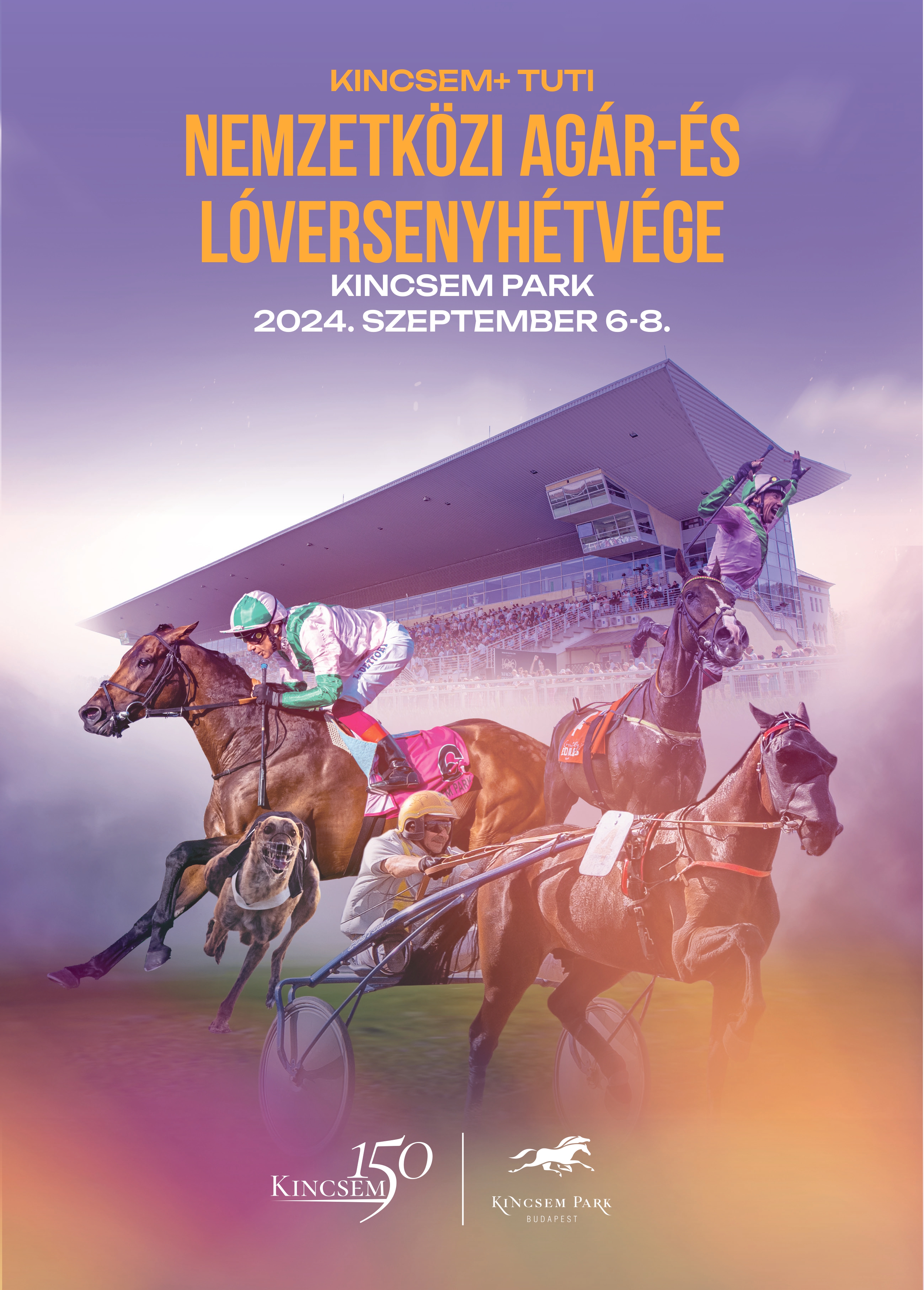 Kincsem+ TUTI – Nemzetközi Agár-és Lóversenyhétvége 2024. szeptember 6 ...